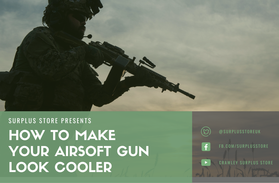 How to Make Your Airsoft Gun Look Cooler | Surplus Store